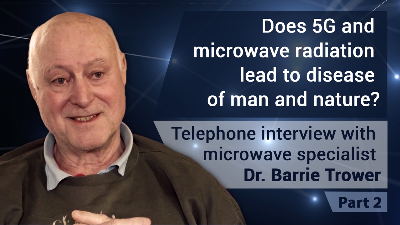 Telephone interview with microwave specialist Dr. Barrie Trower: Does ...