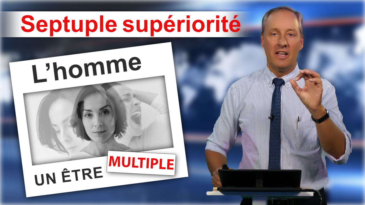 Septuple supériorité – L’homme, un être multiple - Français | Medien ...