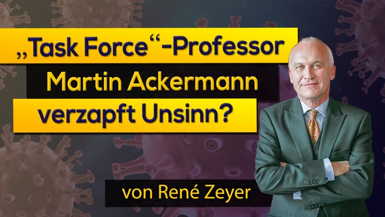 „Task Force“-Professor Martin Ackermann verzapft Unsinn? (von René ...