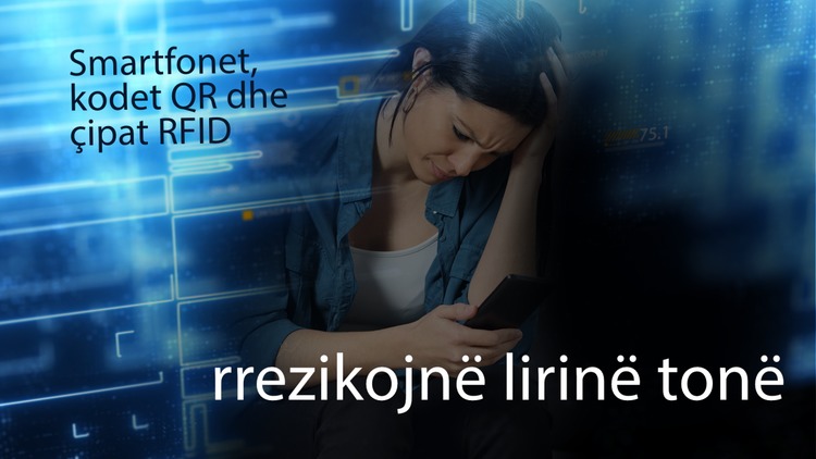 Smartfonet, kodet QR dhe çipat RFID rrezikojnë lirinë tonë - Shqip ...