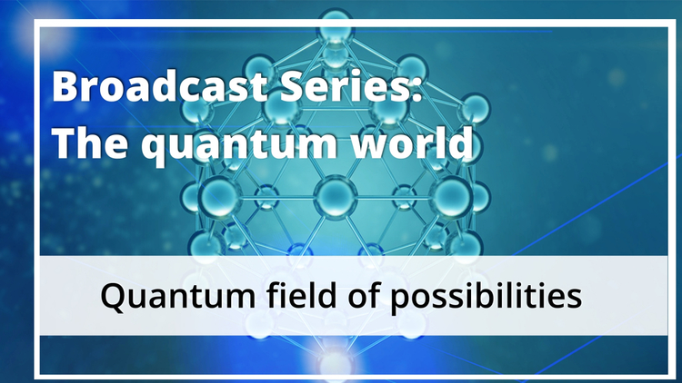 Quantum field of possibilities - English | Medien-Klagemauer.TV