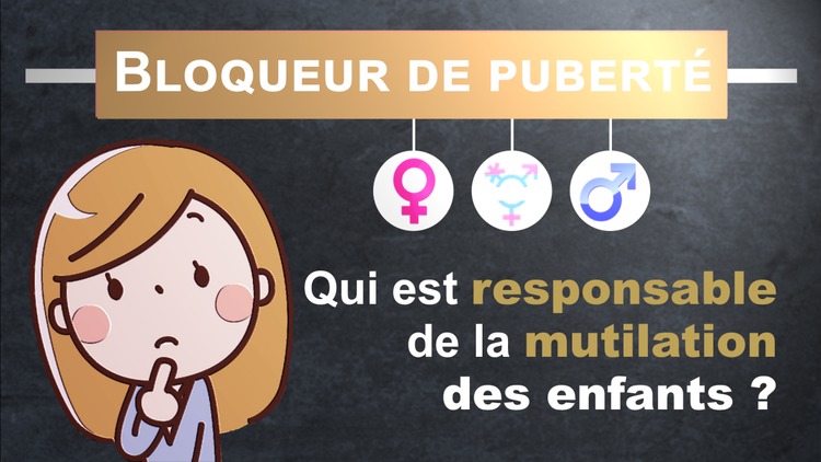 Bloqueur de puberté – Qui est responsable de la mutilation des enfants ...
