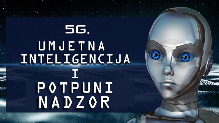 5G, umjetna inteligencija i potpuni nadzor | #5G-MobilneKomunikacije ...