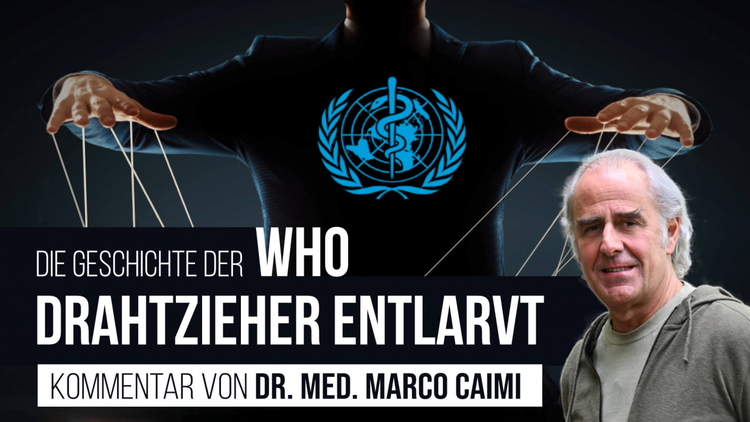 Drahtzieher entlarvt: Die Geschichte der WHO von Dr. med. Marco Caimi ...