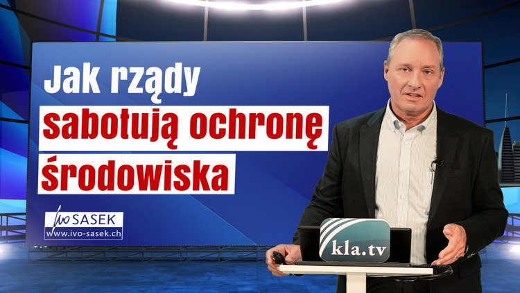 Jak rządy sabotują ochronę środowiska - Polska | Medien-Klagemauer.TV