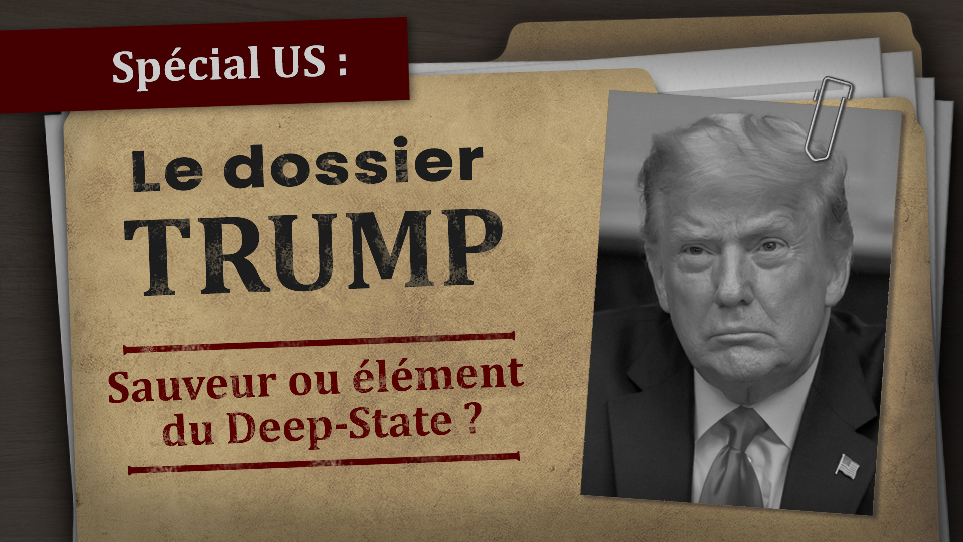 Spécial US : LE DOSSIER TRUMP – Sauveur ou élément du Deep-State ? | # ...
