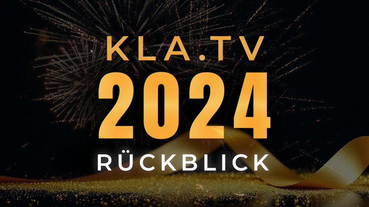 Kla.TV steigt weiter auf trotz massiver medialer Zensur – Rückblick 2024 | Kla.TV