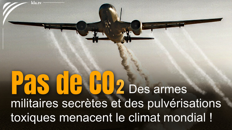 Pas de CO2 ! – Des armes militaires secrètes et des pulvérisations ...